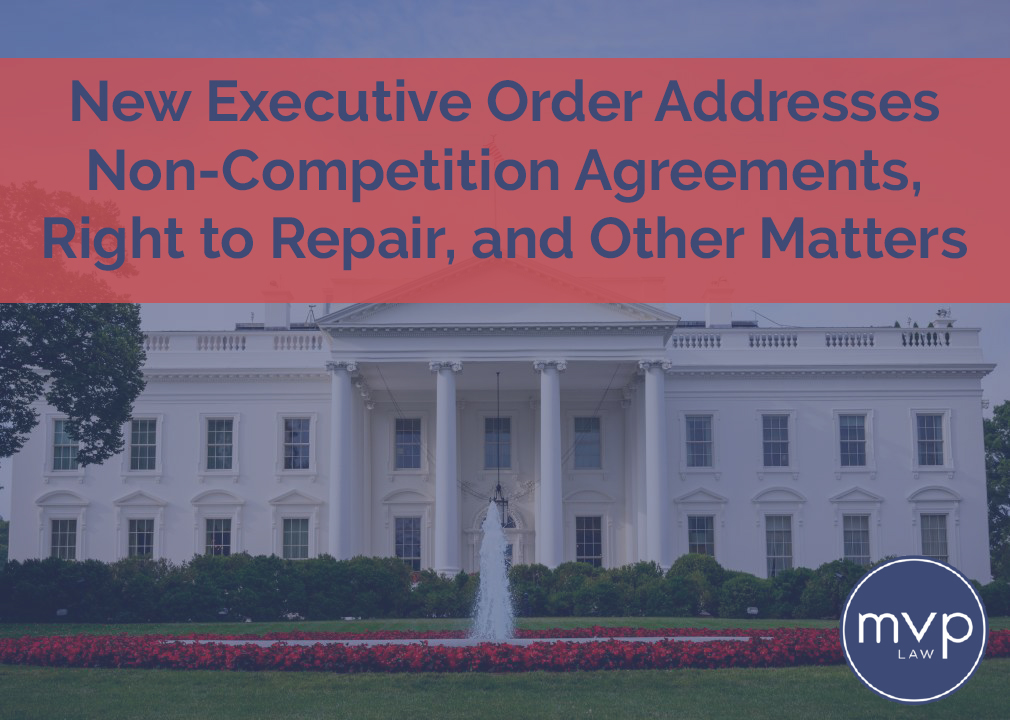 President Biden Issues Executive Order Regarding Non-Competition ...